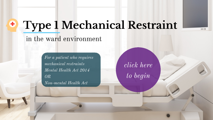 Ward Nursing Type 1 Mechanical Restraint by Western Health on Prezi
