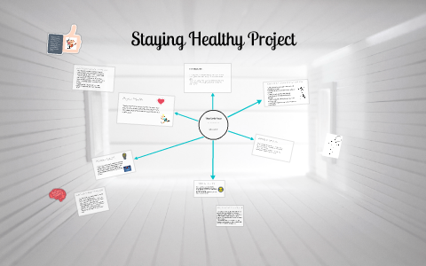 Staying Healthy Project by Juan Perez on Prezi