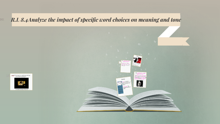 Analyze the impact of specific word choices on meaning and t by Monetta ...