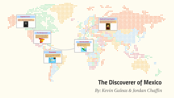 Discovery of Mexico by Kevin Galeas` on Prezi