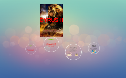 CYRUS THE SECOND by on Prezi