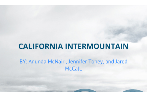 California Intermountain by Jennifer Toney on Prezi