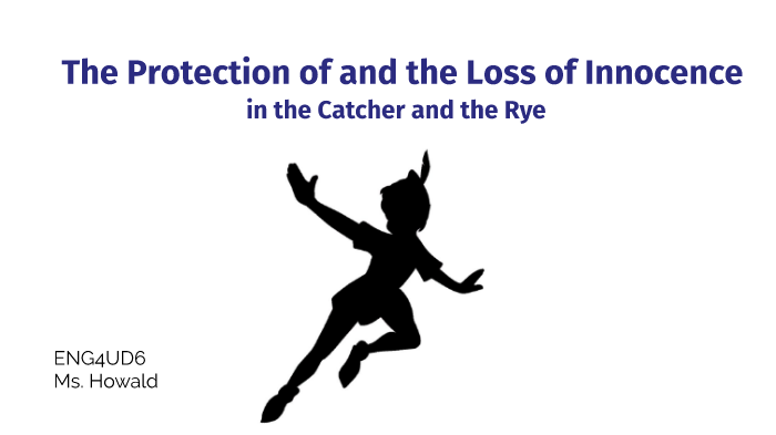 The Protection of and the Loss of Innocence by Alexandra Sebben on Prezi