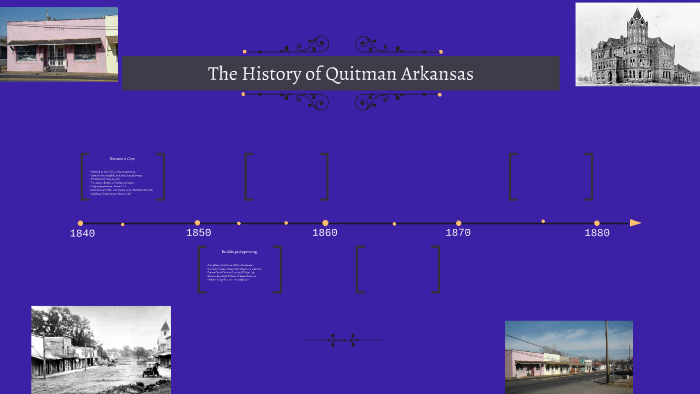 The History of Quitman Arkansas by Drake Peterson on Prezi