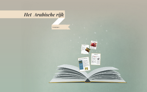 Het Arabische rijk by Sebastiaan Mook on Prezi