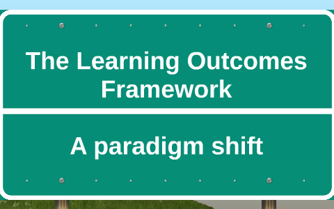 The Learning Outcomes Framework - A paradigm shift by Michelle Attard ...