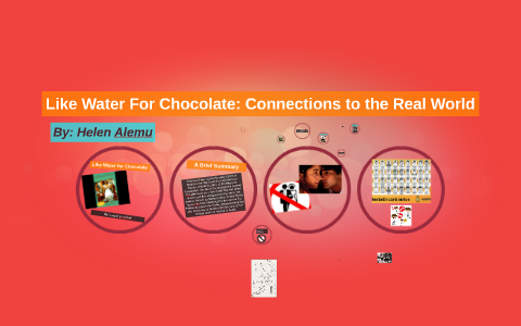 Like Water For Chocolate: Connections to the Real World by Helen Alemu ...