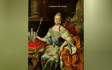 Catherine the Great by Zane Garthee on Prezi