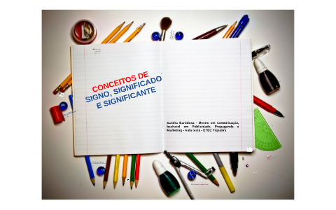 CONCEITOS DE SIGNO, SIGNIFICADO E SIGNIFICANTE. by Sandra Barbosa on Prezi