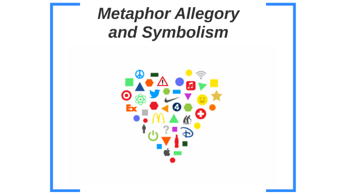 Metaphor Allegory and Symbolism by Sean Schultz on Prezi