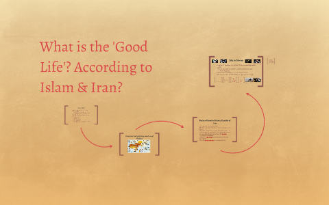 What is the 'Good Life'? According to Islamic countries? by Elizabeth ...