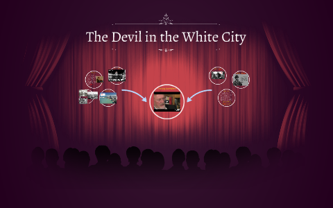 The Devil in the White City by Nate Waterfill on Prezi