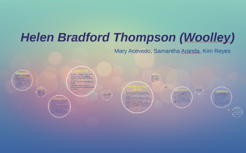 Helen Bradford Thompson (Woolley) by Mary Acevedo on Prezi