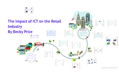 The Impact of ICT on the Retail Industry by Becky Price on Prezi