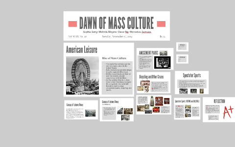 DAWN OF MASS CULTURE by Sophia Song on Prezi