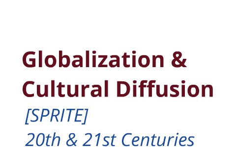 Globalization & Cultural Diffusion by Brian Shinawongse on Prezi