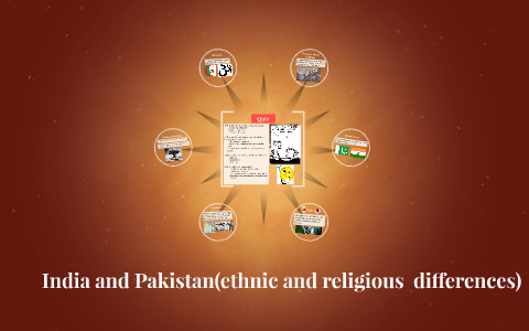 India and Pakistan(ethnic and religious differences) by kimberly ...