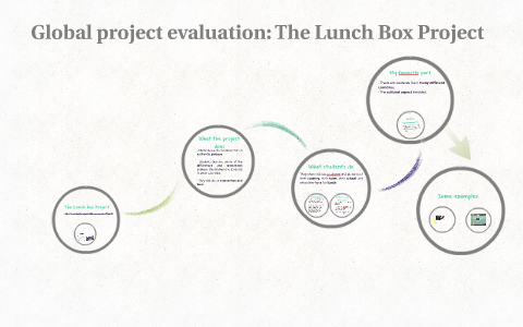 Global project evaluation: The Lunch Box Project by Anna P on Prezi