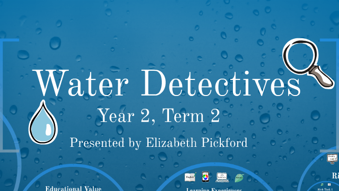 Water Detectives by Liz Pickford on Prezi