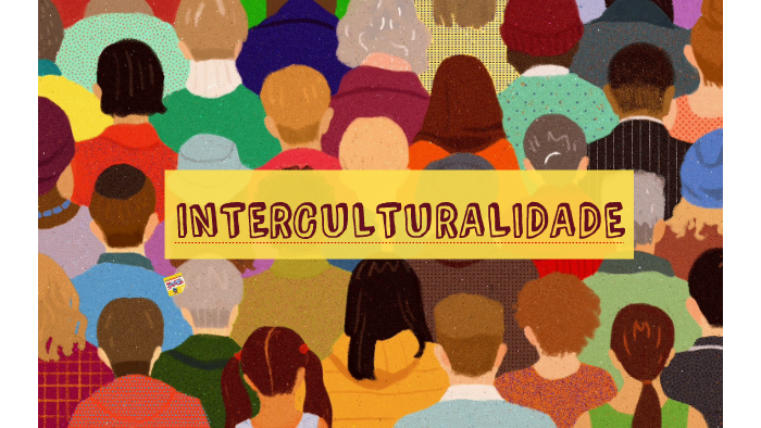 INTERCULTURALIDADE by Magda Oliveira on Prezi