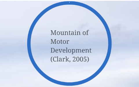 Mountain of Motor Development by Casey Breslin Murphy on Prezi