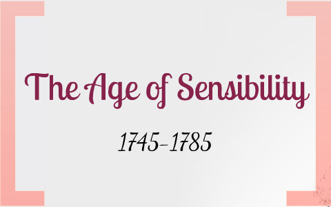 The Age of Sensibility by Marilyce Young on Prezi
