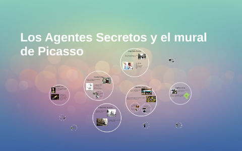 Los Agentes Secretos y el mural de Picasso by Molly Love on Prezi