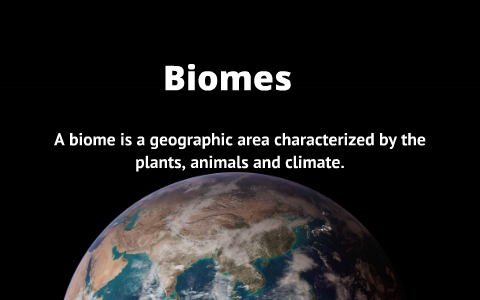 Land Biomes - 7th Grade by Emily Mason on Prezi