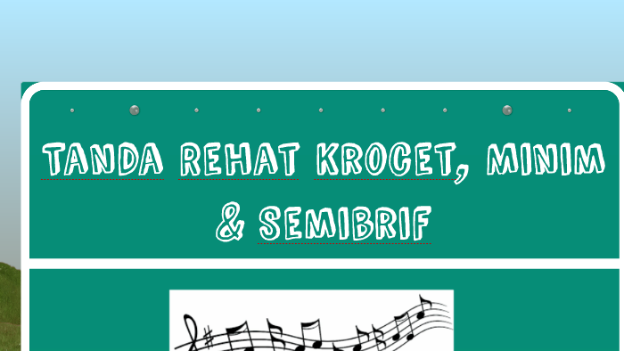 Tanda Rehat Krocet, Minim & Semibrif by Ismorehonney . on Prezi