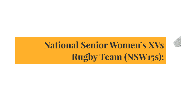National Senior Women’s XVs Rugby Team (NSW15s): by Jess Neilson on Prezi
