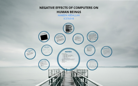 Negative Effects of Computers on Human Beings by Haneen Abdallah on Prezi