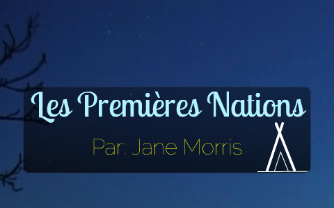 Les premiere nations by Jane Morris on Prezi