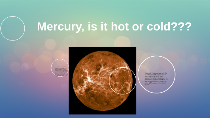 Mercury, is it hot or cold??? by Cory Carroll on Prezi