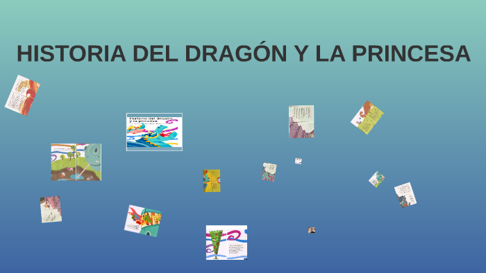 HISTORIA DEL DRAGÓN Y LA PRINCESA by cristina bahamonde on Prezi