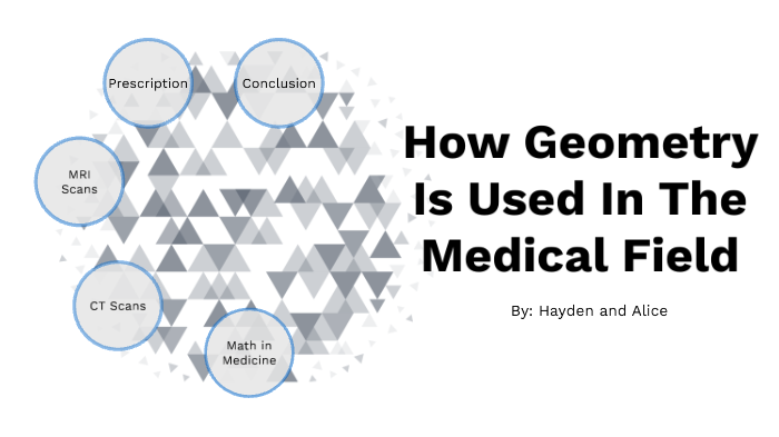 How Geometry is Used in Medicine by Yubin Kil on Prezi