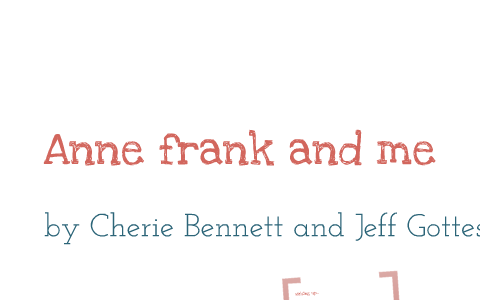 Anne frank and me by sarah wylie on Prezi