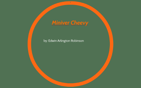 Miniver Cheevy by brendan barber on Prezi