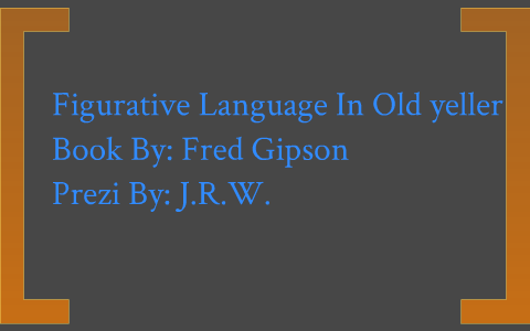 Old Yeller Figurative Language by jacob weigle on Prezi