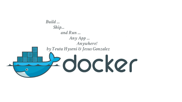 Docker; Build Ship and Run Any App Anywhere by Teuta Hyseni on Prezi