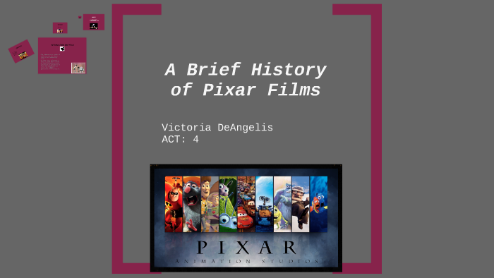 A Brief History of Pixar Films by Vic DeAngelis on Prezi
