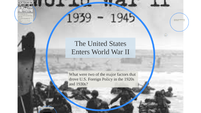 The United States Enters World War II by Jeffrey Greene on Prezi