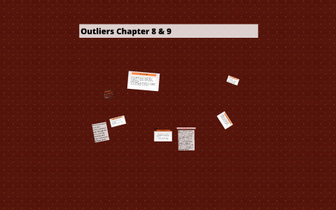 Outliers Chapter 8 & 9 by arezoo mehrabi on Prezi