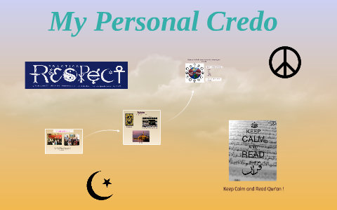My Personal Credo by michelle mir on Prezi