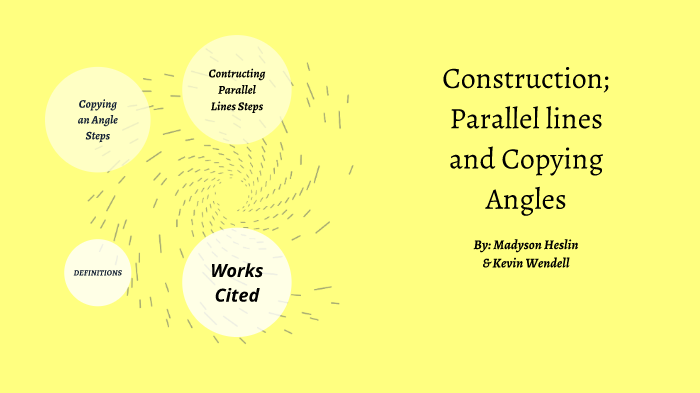 Construction; Copying an Angle & Parallel Lines by Kevin Wendell on Prezi