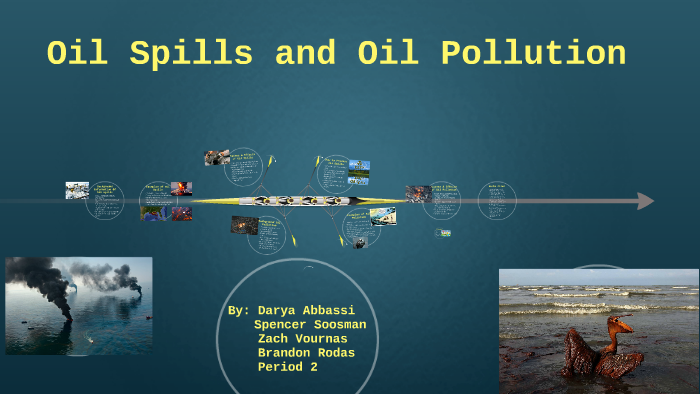 Oil Spills and Oil Pollution by Darya Abbassi on Prezi