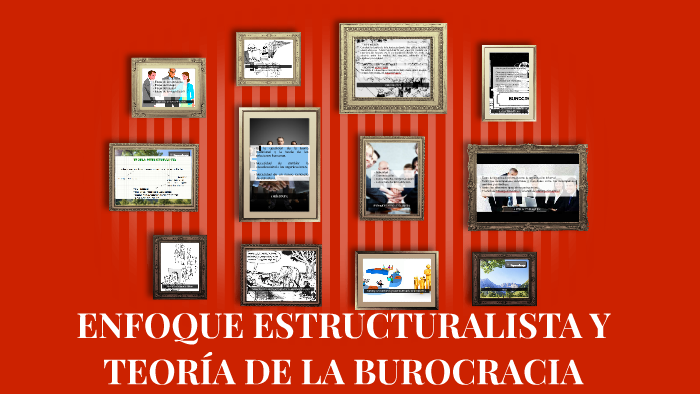 Enfoque Estructuralista Y TeorÍa De La Burocracia By Yeinny Montaño On