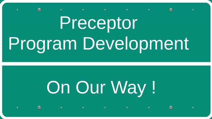 Preceptor Program Development by Susan Weinhold on Prezi