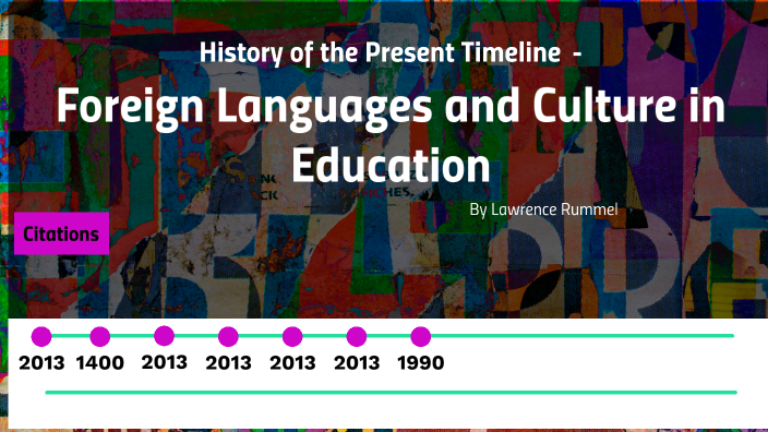 History of the Present Timeline - Languages by Lawrence Rummel on Prezi