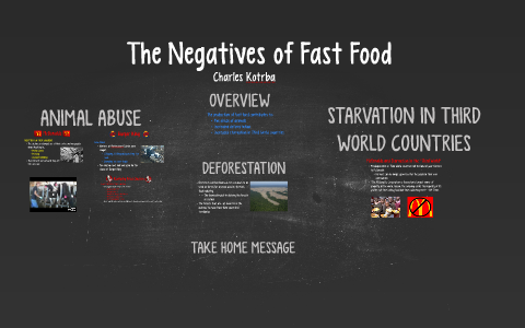 The Negatives of Fast Food by Charles Kotrba on Prezi
