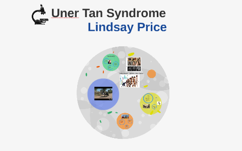 Uner Tan Syndrome by Lindsay Price on Prezi
